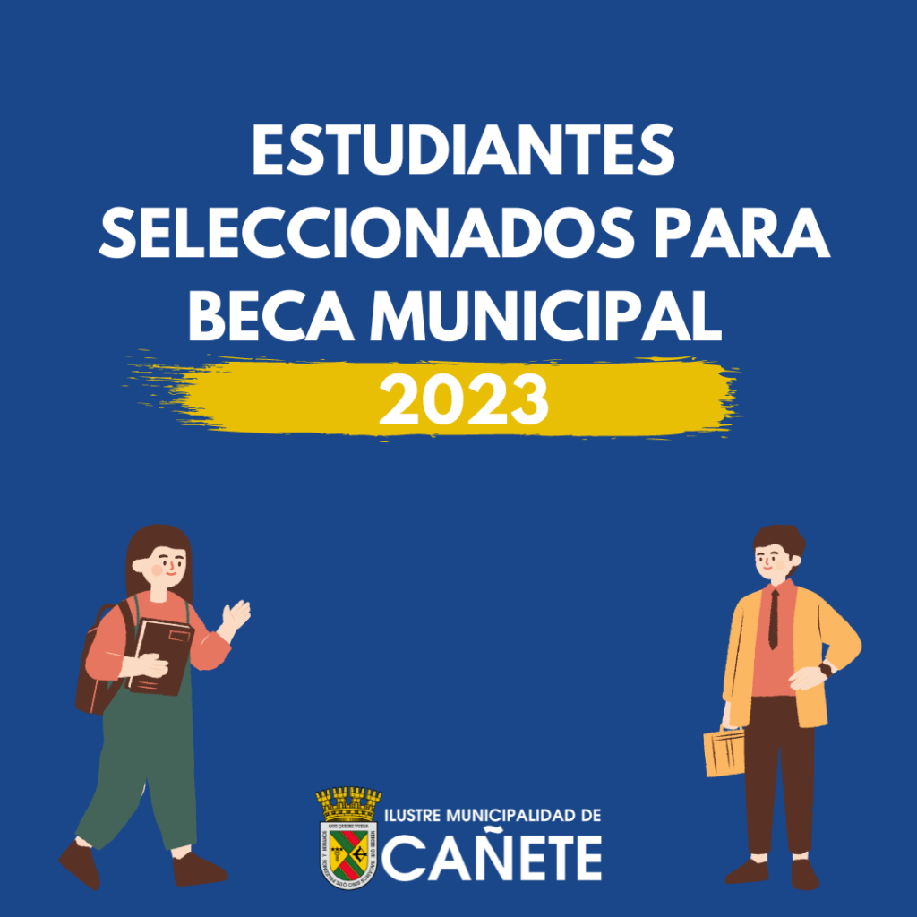CONOCE EL LISTADO DE ALUMNOS BENEFICIADOS CON LA BECA MUNICIPAL 2023 – MuniCañete